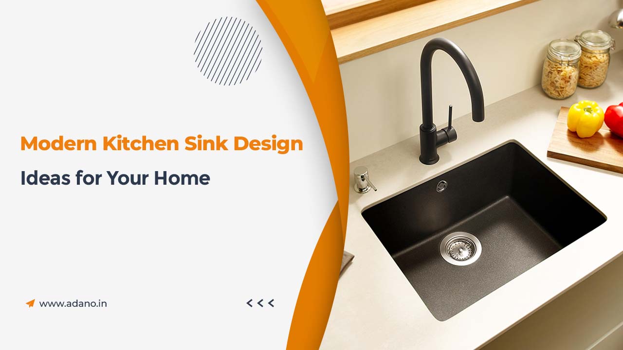 Modern Kitchen Sink Design Ideas for Your Home – Adano Ceramic LLP